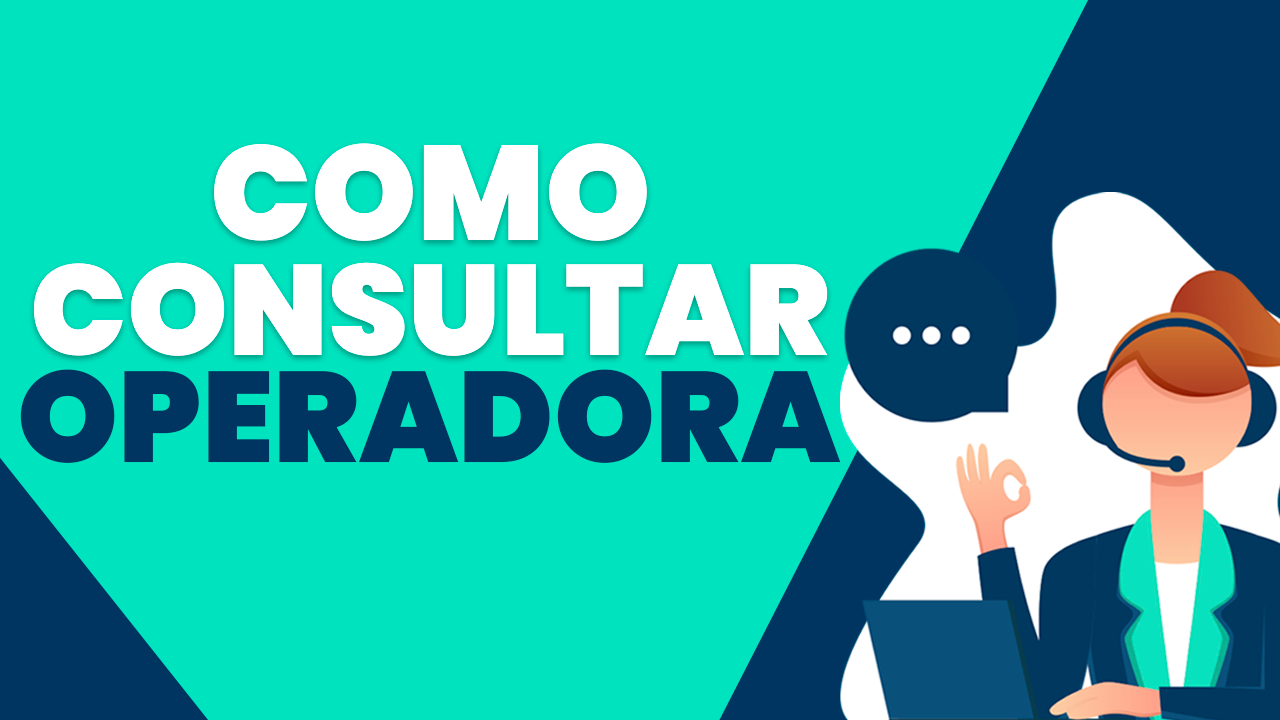 Como consultar operadora - % Como consultar operadora